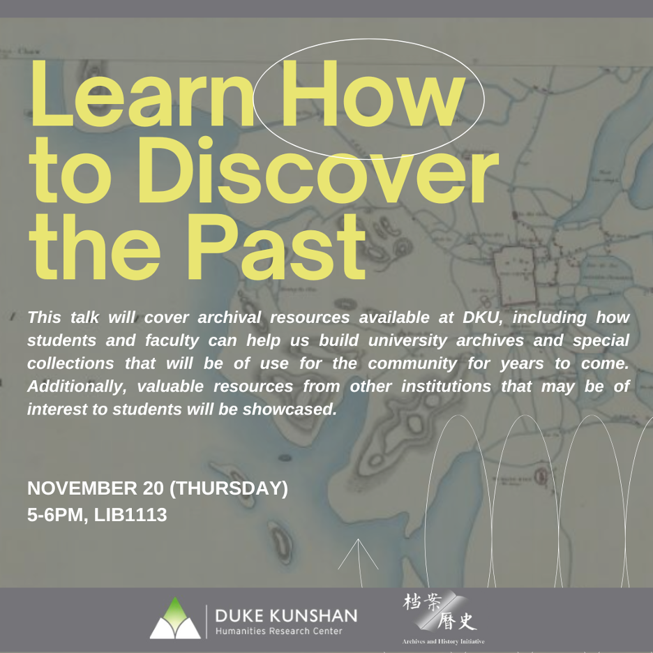 Learn How to Discover the Past – DUKE KUNSHAN UNIVERSITY HUMANITIES RESEARCH CENTER