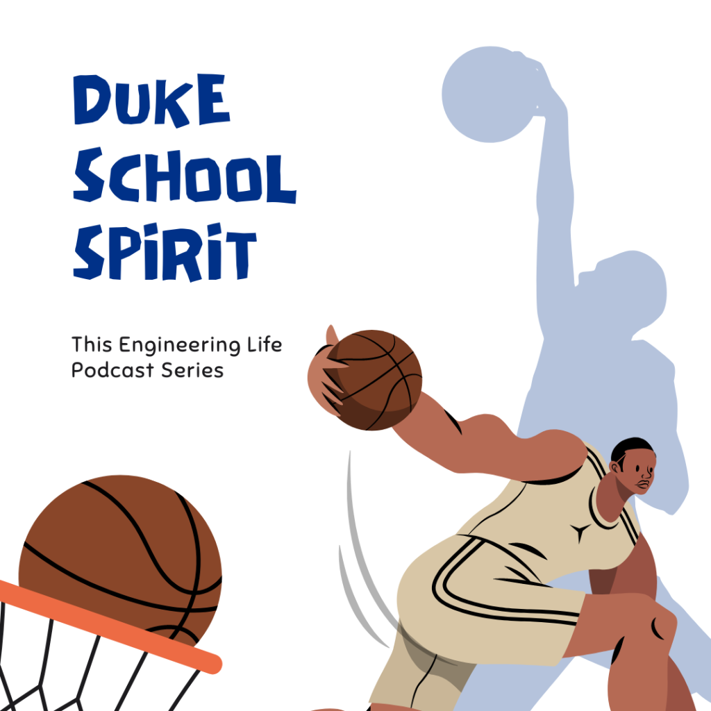 S6E06 – Duke School Spirit – This Engineering Life